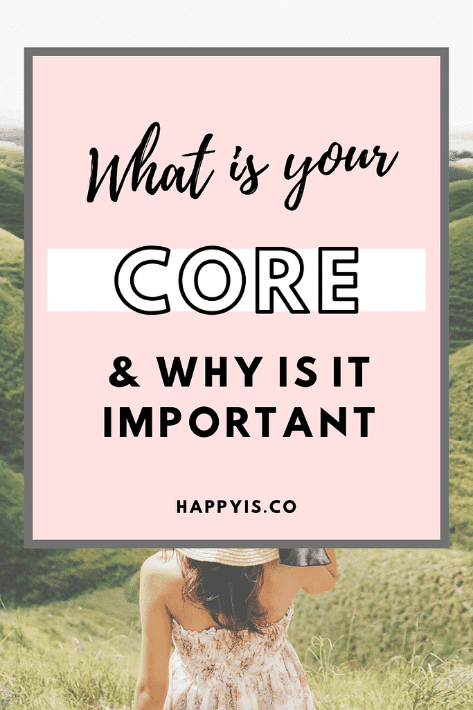 What Is Your Core & Why Is It Important? | Happy Is